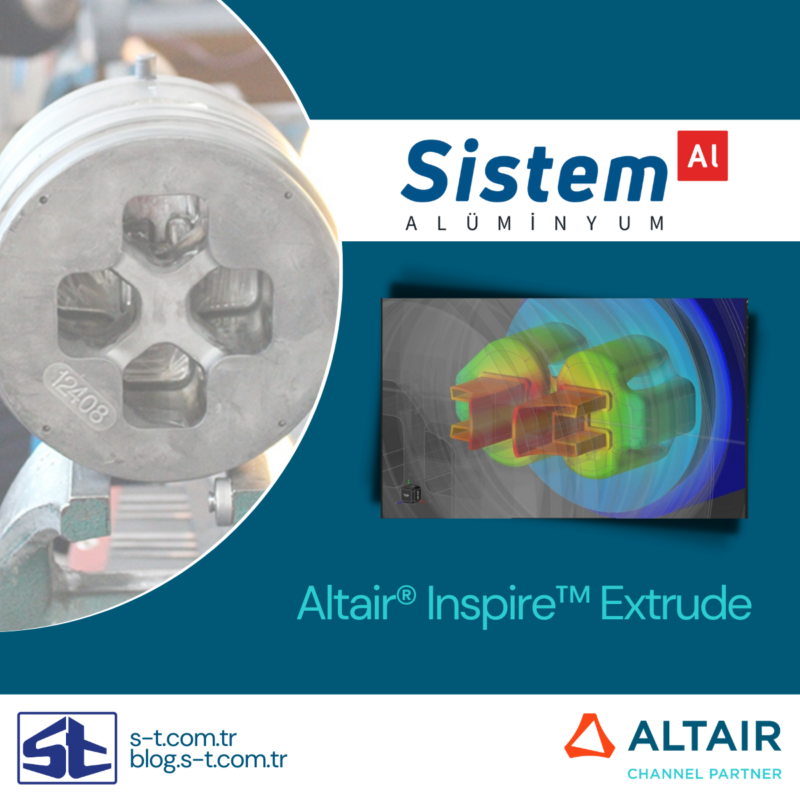 Sistem Alüminyum, Altair Inspire Extrude Yazılımını Tercih Etti - Blog